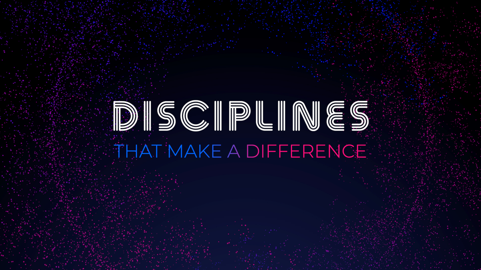 Disciplines that Make a Difference